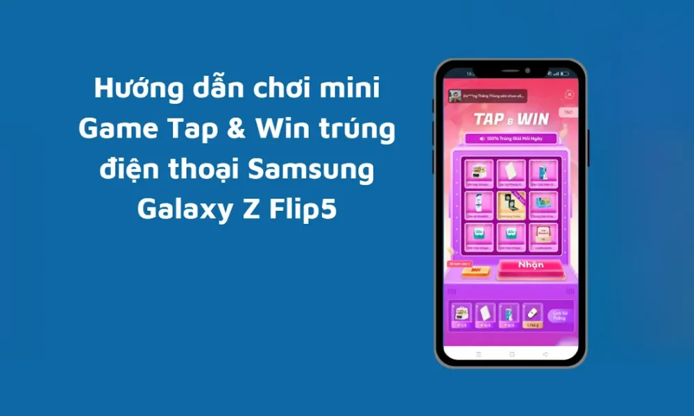 Hướng dẫn chơi mini Game Tap & Win trúng điện thoại Samsung Galaxy Z Flip5